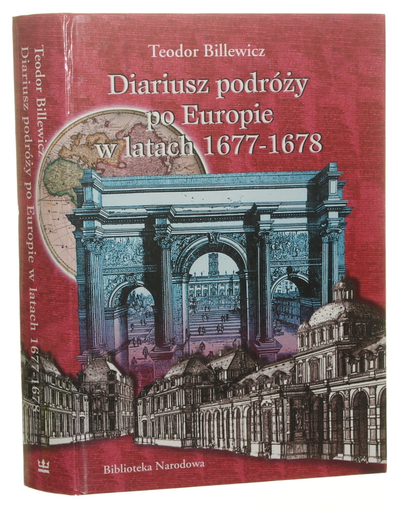 Diariusz podróży po Europie w latach 1677-1678 Billewicz Teodor (2004)